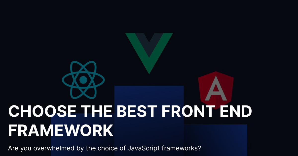 Choose The Best Front End Framework | Daim